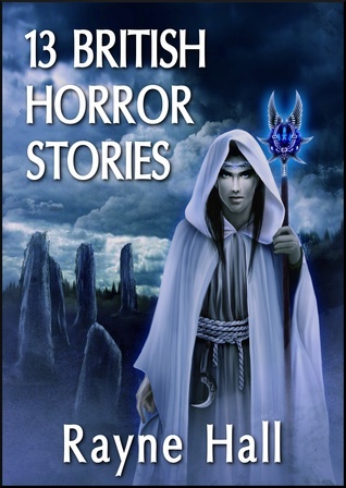 13 British Horror Stories by Rayne Hall | Goodreads