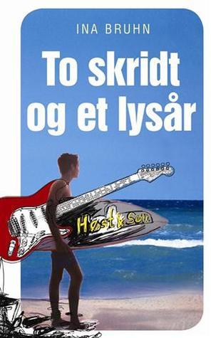 To skridt og et lysår by Ina Bruhn | Goodreads