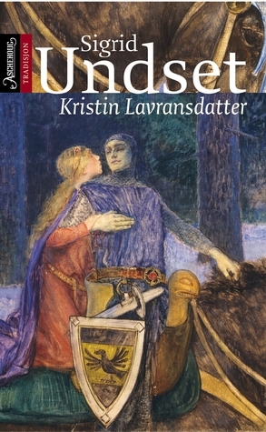 Kristin Lavransdatter (Kristin Lavransdatter, #1-3) by Sigrid Undset ...