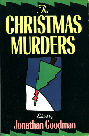 The Christmas Murders by Jonathan Goodman | Goodreads