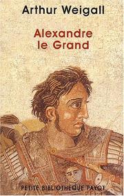 Alexandre le Grand by Arthur Weigall | Goodreads