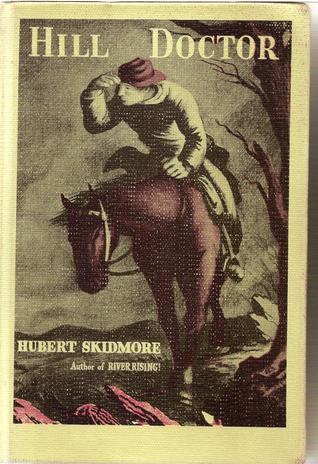 Hill Doctor by Hubert Skidmore | Goodreads