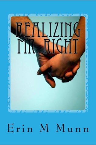 Realizing Mr. Right by Erin M. Munn | Goodreads