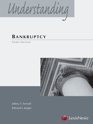 Understanding Bankruptcy by Jeffrey Thomas Ferriell | Goodreads