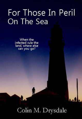 For Those In Peril On The Sea by Colin M. Drysdale | Goodreads
