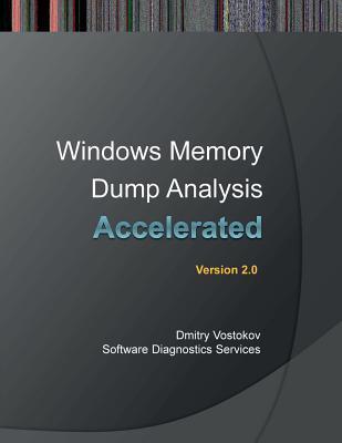 Accelerated Windows Memory Dump Analysis: Training Course Transcript and Windbg Practice ...