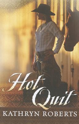 Hot Quit by Kathy Roberts | Goodreads