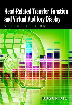 Head-Related Transfer Function and Virtual Auditory Display by Bosun Xie | Goodreads