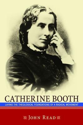 Catherine Booth by John Read | Goodreads