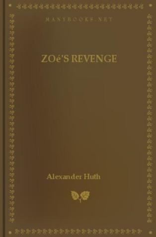 Zoé's Revenge by Alexander Huth | Goodreads
