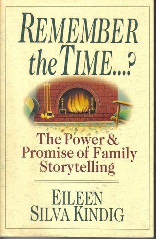 Remember the Time?: The Power and Promise of Family Storytelling by ...