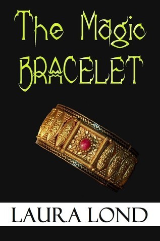 The Magic Bracelet by Laura Lond | Goodreads