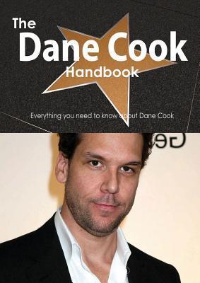 The Dane Cook Handbook - Everything You Need to Know about Dane Cook by ...