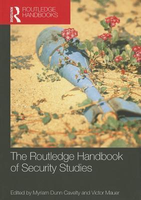 The Routledge Handbook of Security Studies by Victor Mauer | Goodreads