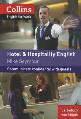 Hotel & Hospitality English: Communicate Confidently with Guests by ...