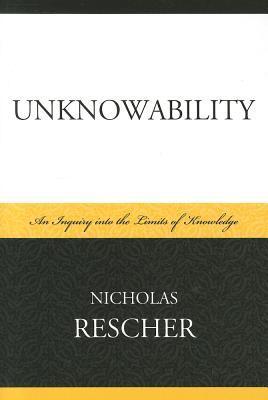 Unknowability by Nicholas Rescher | Goodreads