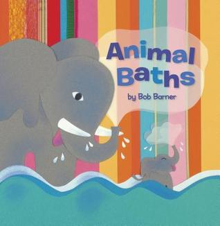 Animal Baths by Bob Barner | Goodreads