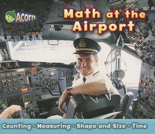 Math at the Airport (Math on the Job) by Tracey Steffora | Goodreads
