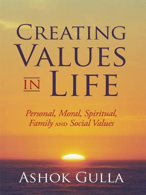 Creating Values in Life: Personal, Moral, Spiritual, Family and Social ...