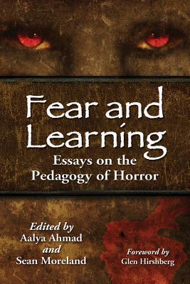 Fear and Learning: Essays on the Pedagogy of Horror by Aalya Ahmad ...