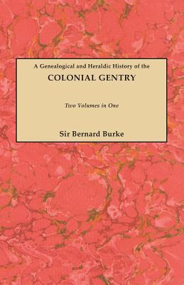 Burke's Colonial Gentry A Genealogical and Heraldic History of the ...