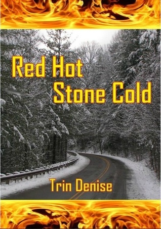 Red Hot, Stone Cold by Trin Denise | Goodreads