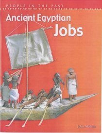Ancient Egyptian Jobs (People In The Past) by John Mallam | Goodreads