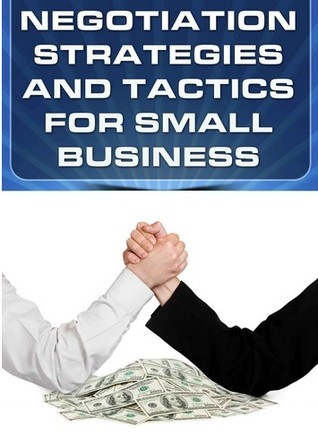 Negotiation Strategies and Tactics for Small Business How to lower by ...