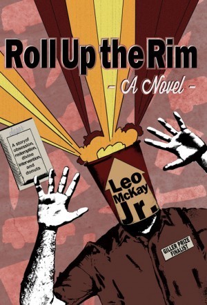 Roll Up the Rim by Leo McKay Jr. | Goodreads