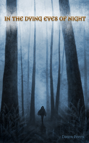 In the Dying Eyes of Night (Graces of Faded Angels, #1) by Dawn Peers ...