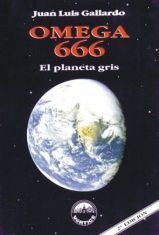 Omega 666: El planeta gris by Juan Luis Gallardo | Goodreads