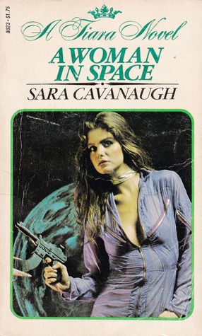 A Woman in Space (A Tiara Novel) by Sara Cavanaugh | Goodreads