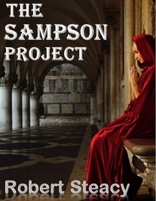 The Sampson Project by Robert Steacy | Goodreads