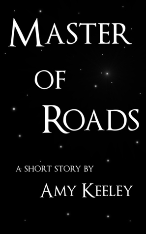 Master of Roads by Amy Keeley | Goodreads