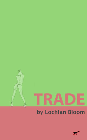 Trade by Lochlan Bloom | Goodreads