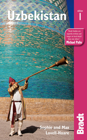 Uzbekistan (Bradt Travel Guide) by Max Lovell-Hoare | Goodreads