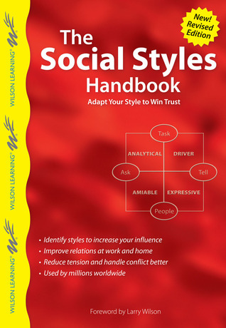 The Social Styles Handbook: Adapt Your Style to Win Trust by Tom ...