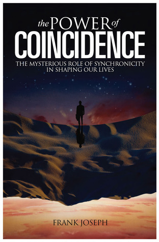 The Power of Coincidence by Frank Joseph | Goodreads