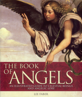 Book of Angels: An Illustrated Guide to Celestial Beings and Angelic ...