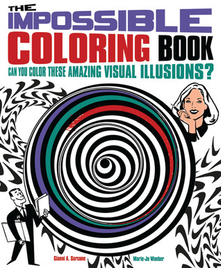Impossible Coloring Book: Can You Color These Amazing Visual Illusions ...