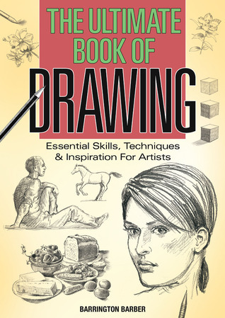 Ultimate Book of Drawing: Essential Skills, Techniques & Inspiration ...