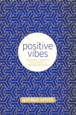 Positive Vibes: Inspiring Thoughts for Change and Transformation by ...