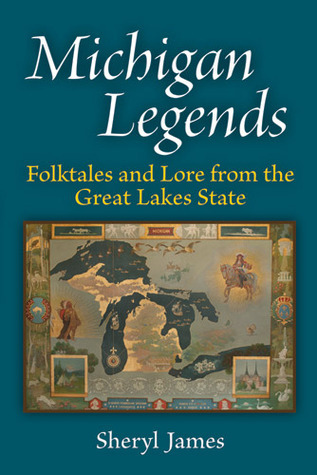 Michigan Legends: Folktales and Lore from the Great Lakes State by ...