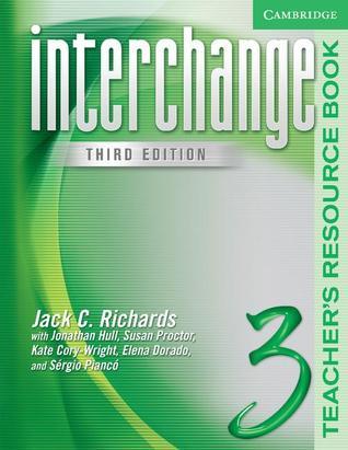 Interchange 3 Teacher's Resource Book by Jack C. Richards | Goodreads