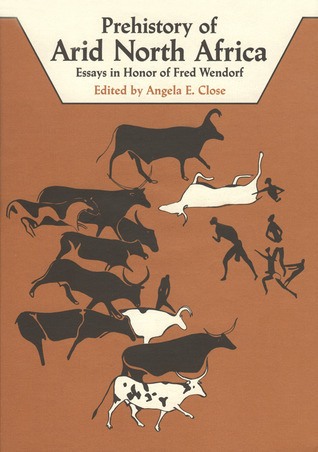 The Prehistory of Arid North Africa: Essays in Honor of Fred Wendorf by ...