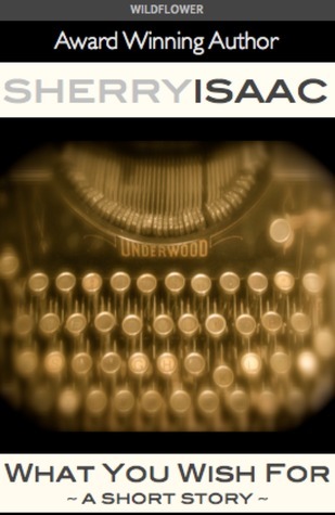 What You Wish For by Sherry Isaac | Goodreads