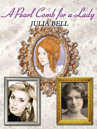 A Pearl Comb for a Lady by Julia Bell | Goodreads