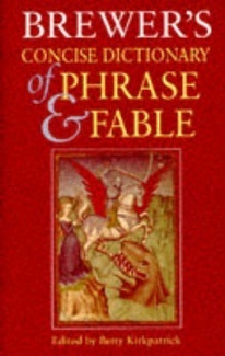 Brewer's Concise Dictionary of Phrase and Fable by Ebenezer Cobham Brewer | Goodreads