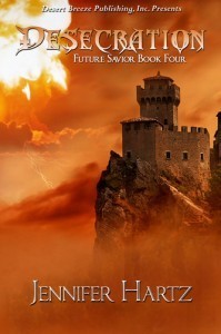 Desecration (Future Savior #4) by Jennifer Hartz | Goodreads