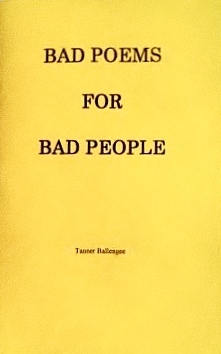 Bad Poems for Bad People by Tanner Ballengee | Goodreads